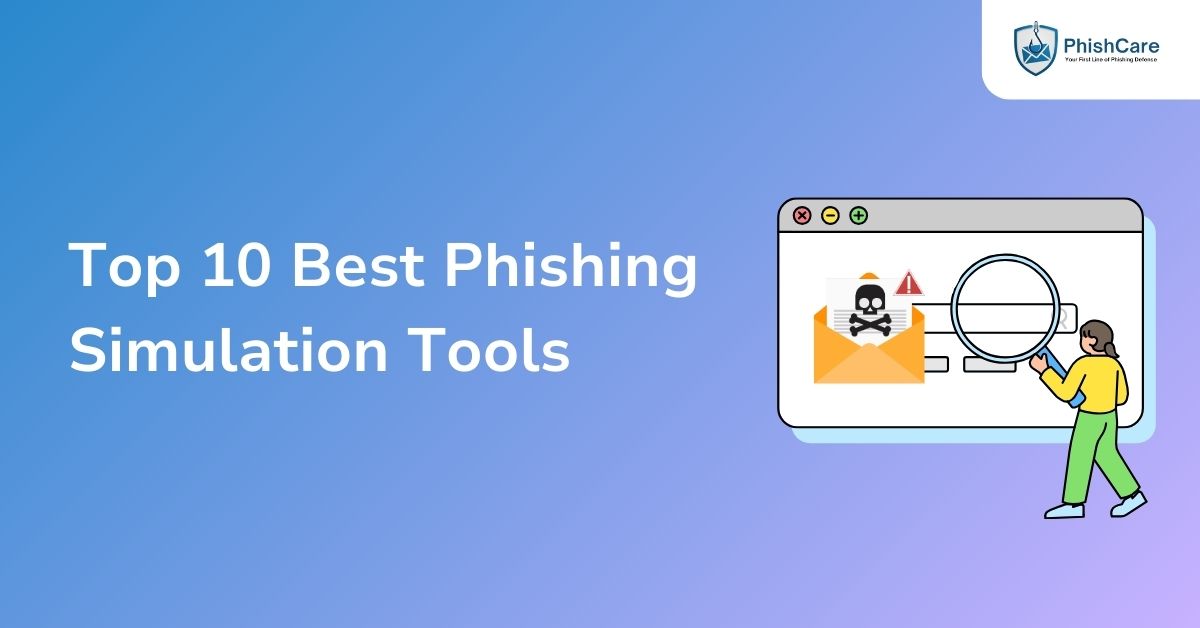 Top 10 Best Phishing Simulation Tools [UPDATED - 2025 ]